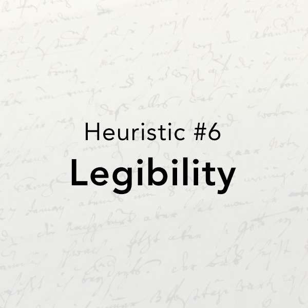 Heuristic #6: Legibility